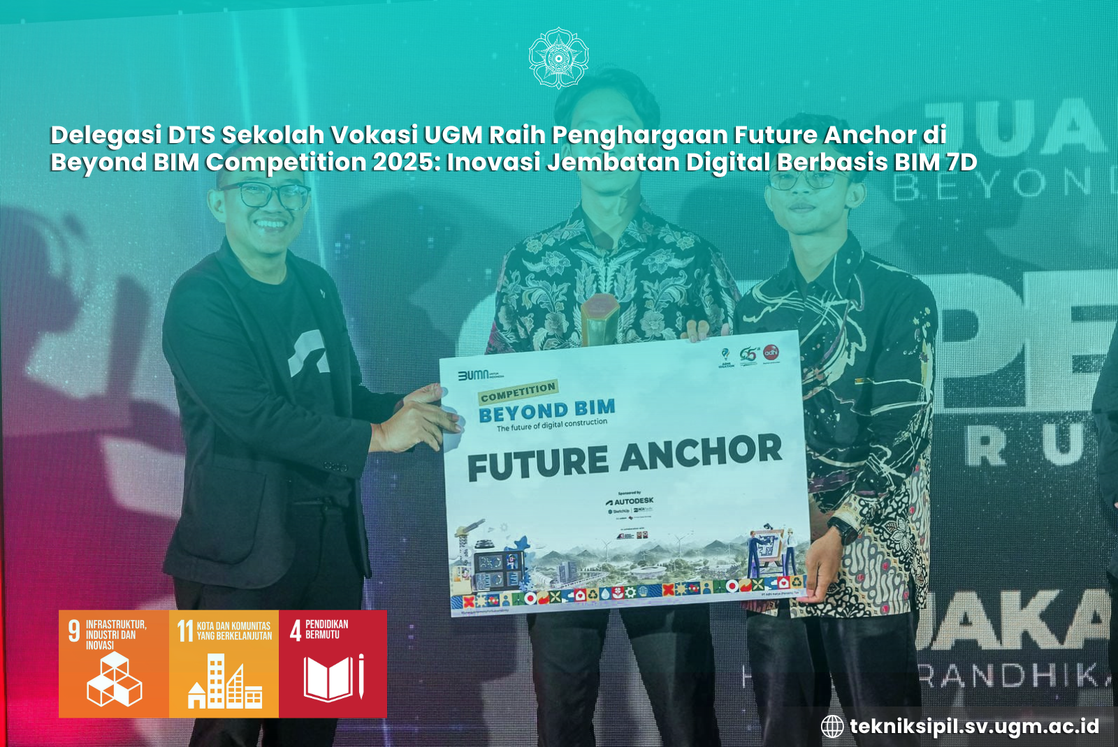 Delegasi DTS Sekolah Vokasi UGM Raih Penghargaan Future Anchor di Beyond BIM Competition 2025 ...