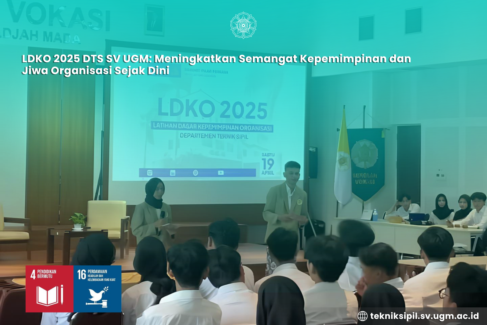 LDKO 2025 DTS SV UGM: Meningkatkan Semangat Kepemimpinan dan Jiwa ...
